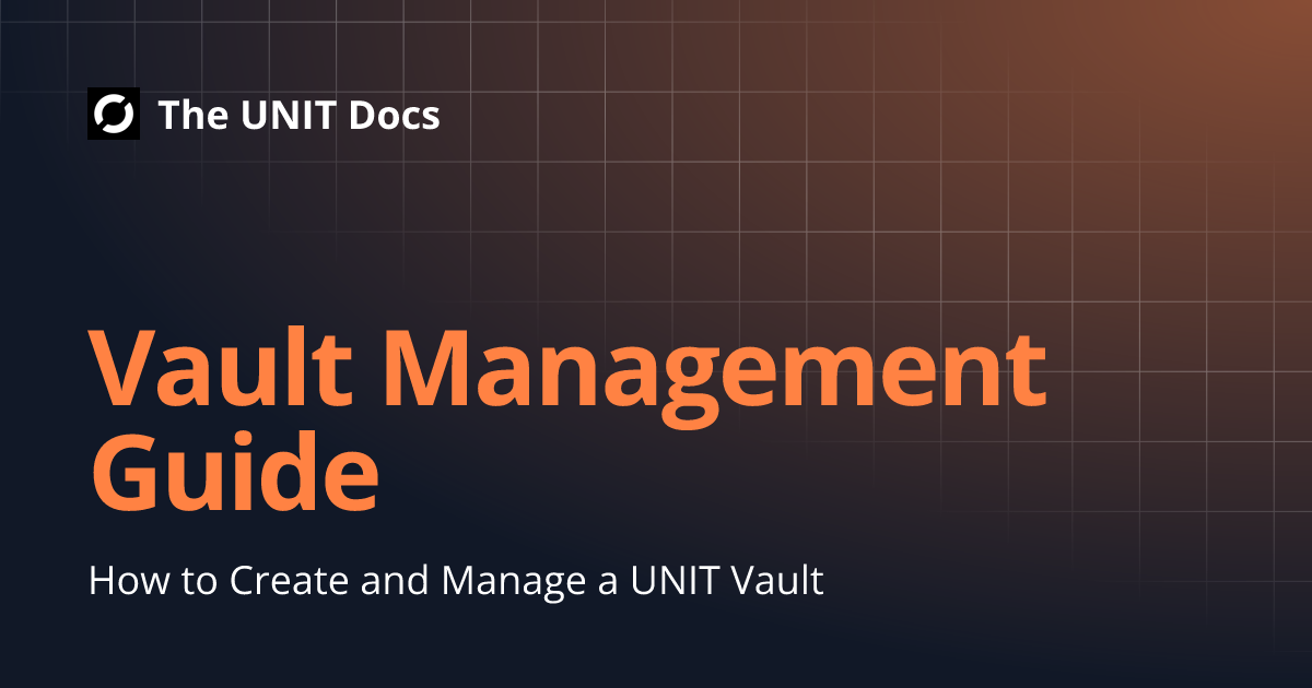 Vault Management Guide | The UNIT Docs